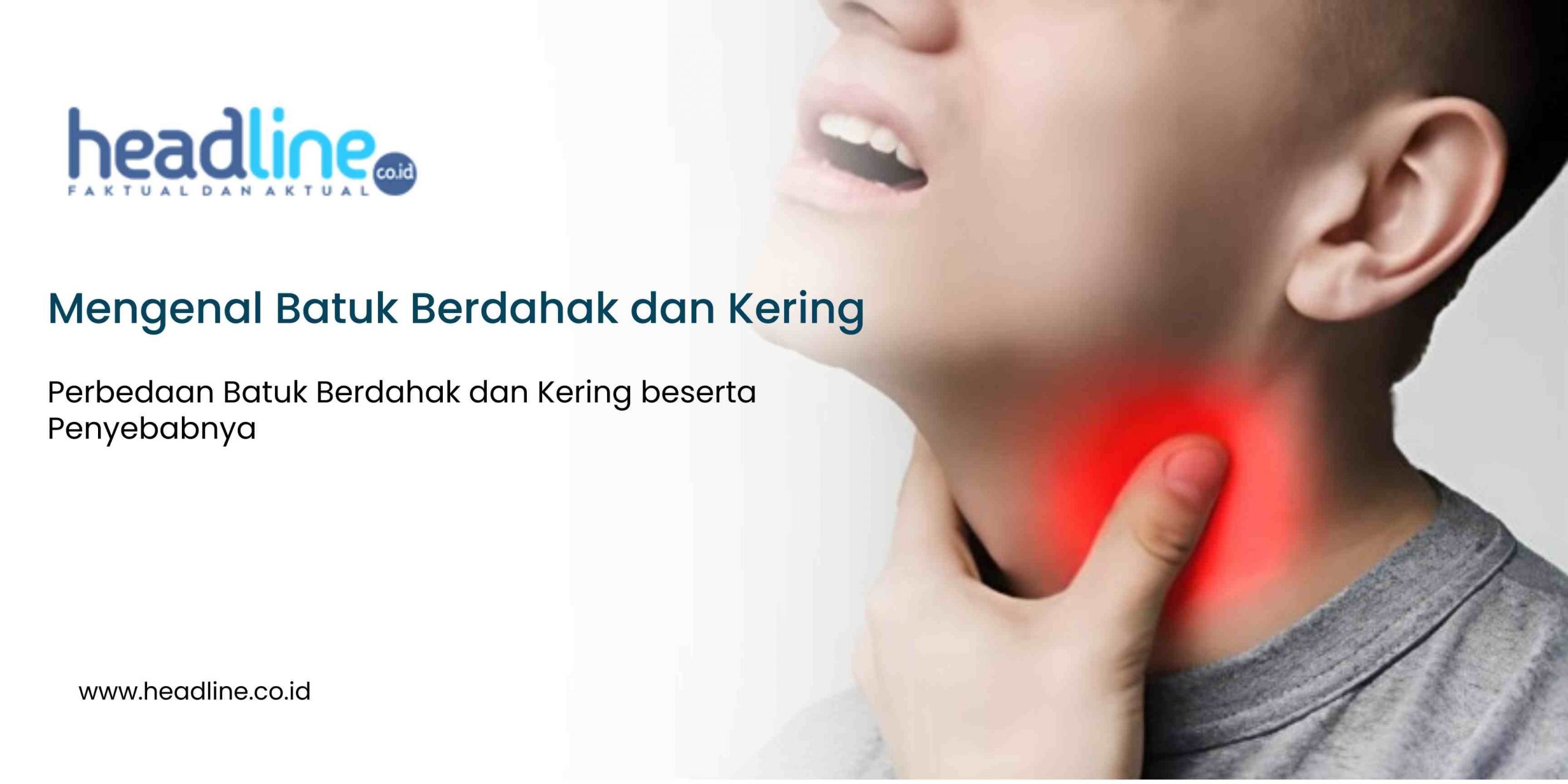 Ini Perbedaan Batuk Kering dan Batuk Berdahak Beserta Penyebabnya ...