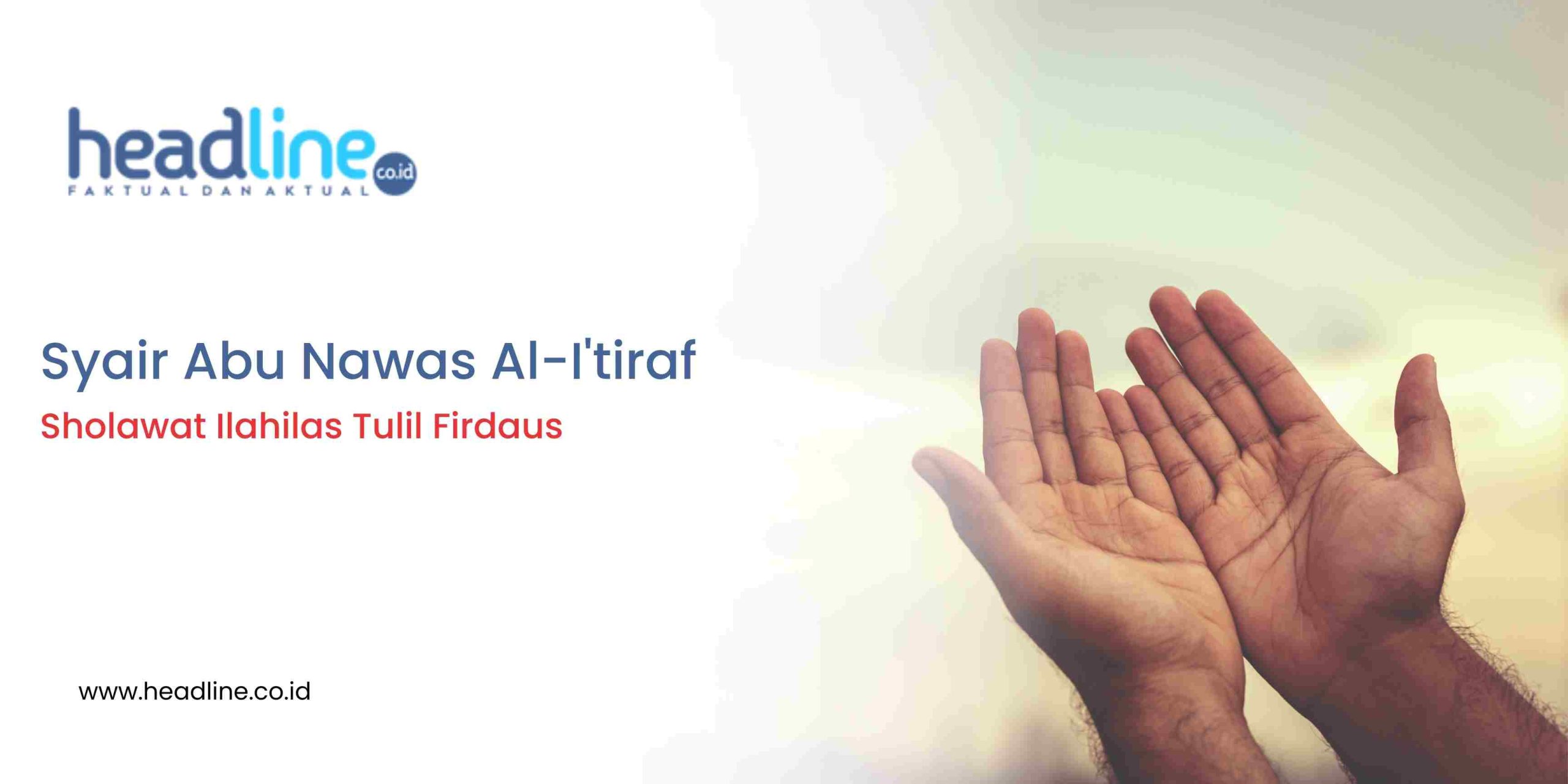 Lirik Sholawat Ilahilas Tulil Firdaus (Syair Abu Nawas Al-I'tiraf) Arab Latin dan Artinya ...
