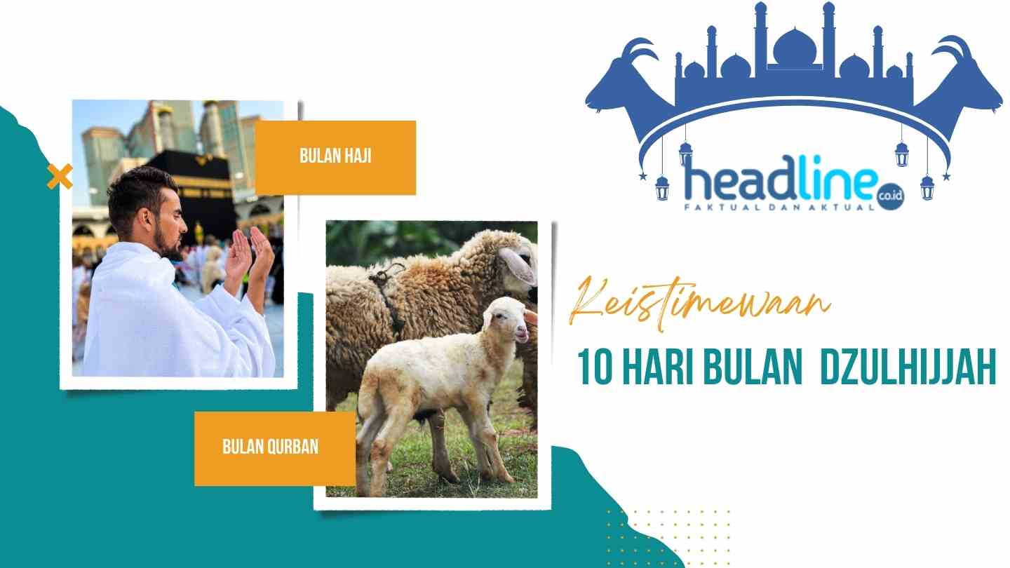 Intip Keistimewaan dan Keutamaan 10 Hari Pertama Bulan Dzulhijjah » Headline.co.id
