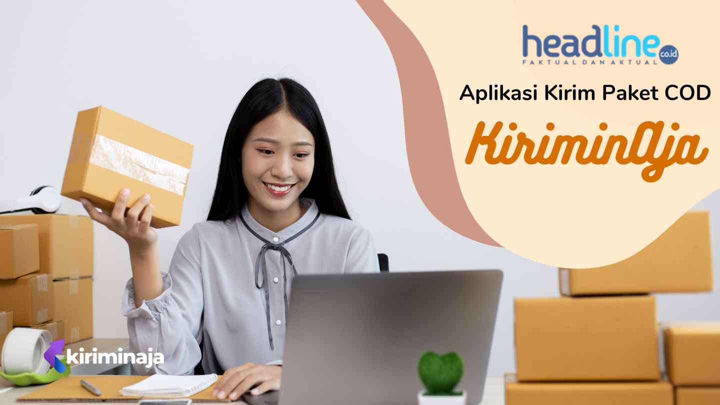 Mengenal KiriminAja Aplikasi Kirim Paket COD #1 Indonesia » Headline.co.id