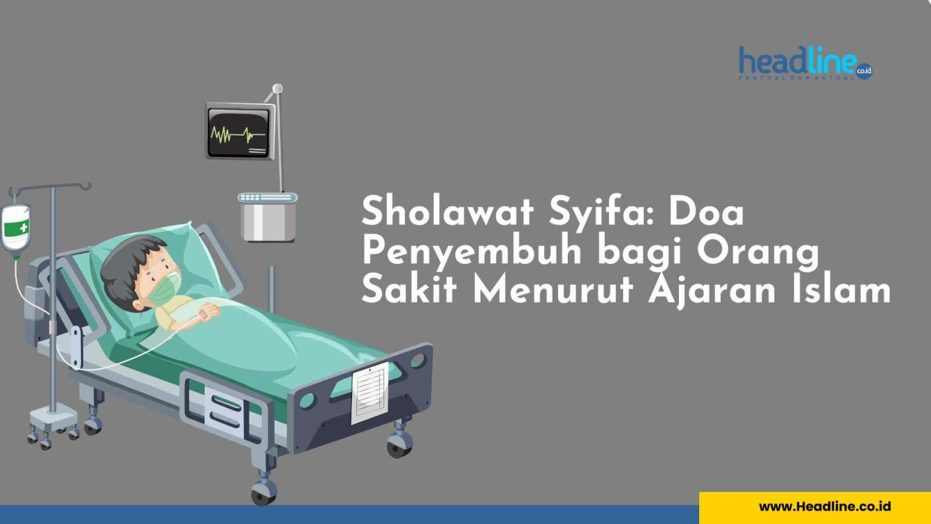 Sholawat Syifa: Doa Penyembuh bagi Orang Sakit Menurut Ajaran Islam ...
