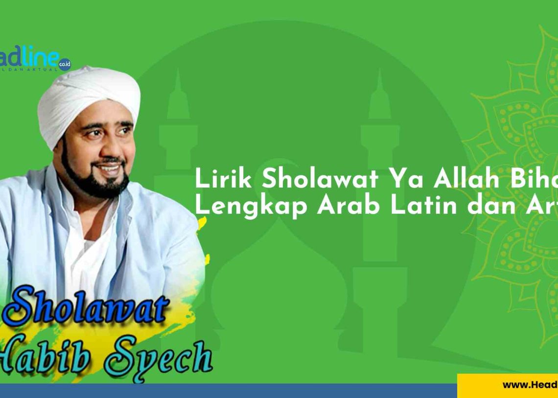 Lirik Sholawat Busyro Latin dan Artinya Lengkap Keutamaannya | Headline ...